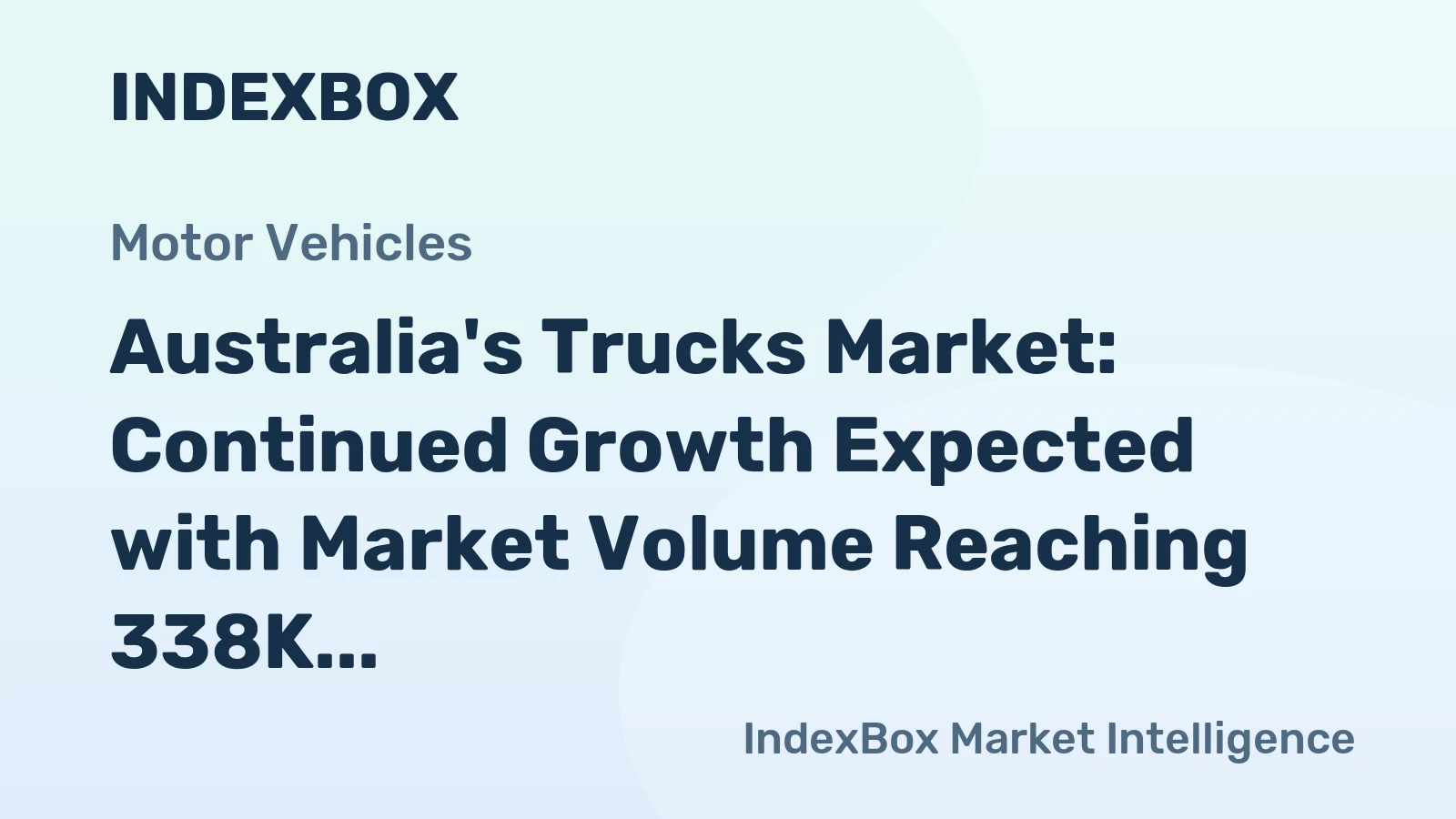 Australia's Trucks Market: Continued Growth Expected with Market Volume Reaching 338K Units and Market Value Reaching $11.7B by 2035