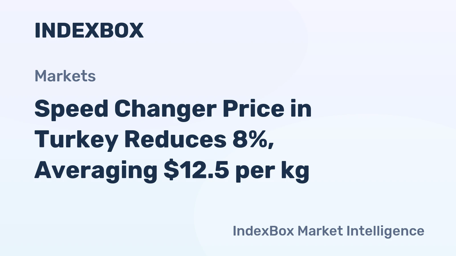 Speed Changer Price in Turkey Reduces 8%, Averaging $12.5 per kg