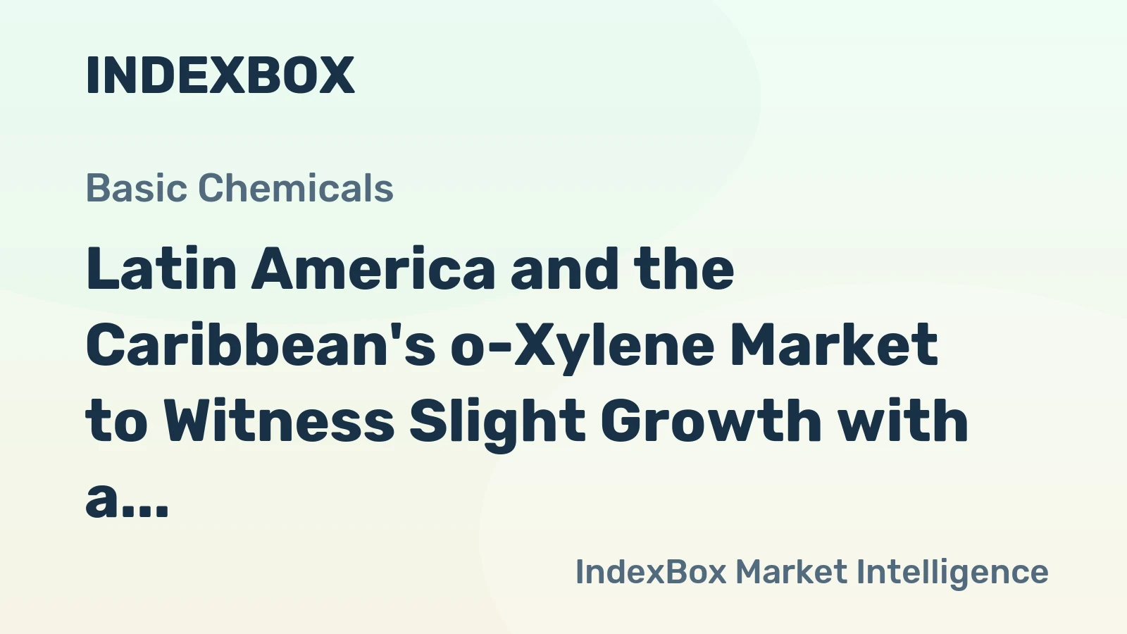Latin America and the Caribbean's o-Xylene Market to Witness Slight Growth with a CAGR of +0.6%