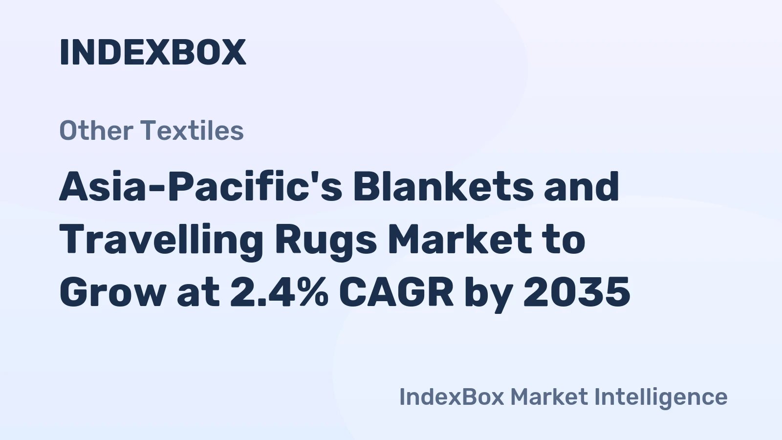 Asia-Pacific's Blankets and Travelling Rugs Market to Grow at 2.4% CAGR by 2035