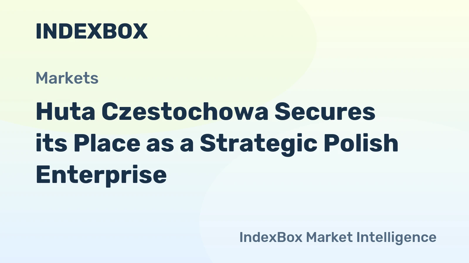 Huta Czestochowa Secures its Place as a Strategic Polish Enterprise