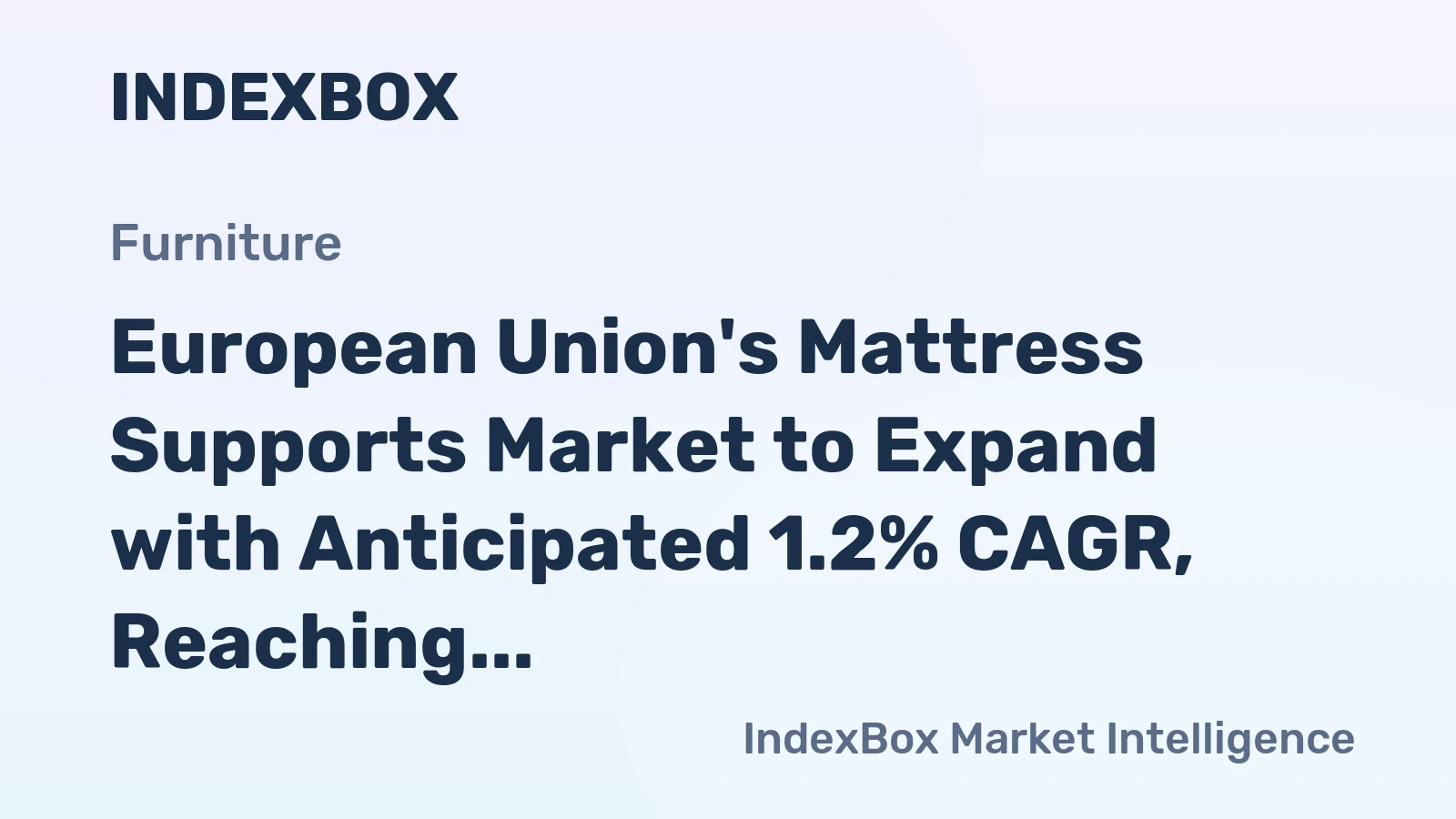 European Union's Mattress Supports Market to Expand with Anticipated 1.2% CAGR, Reaching $1.9B by 2035