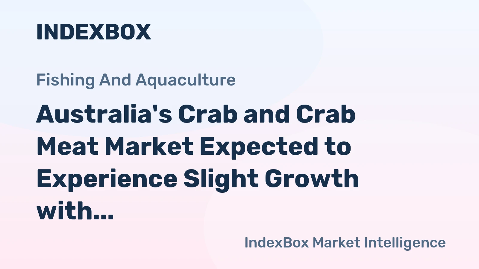 Australia's Crab and Crab Meat Market Expected to Experience Slight Growth with +0.4% CAGR Over Next Decade