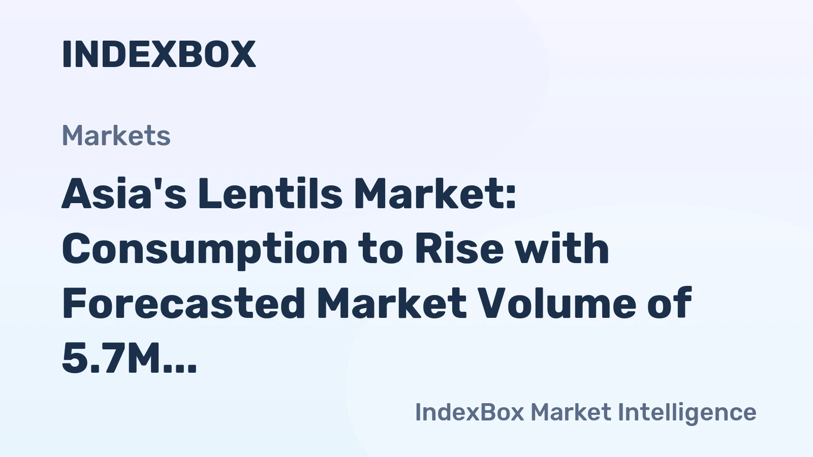 Asia's Lentils Market: Consumption to Rise with Forecasted Market Volume of 5.7M tons and Market Value of $5.7B by 2035