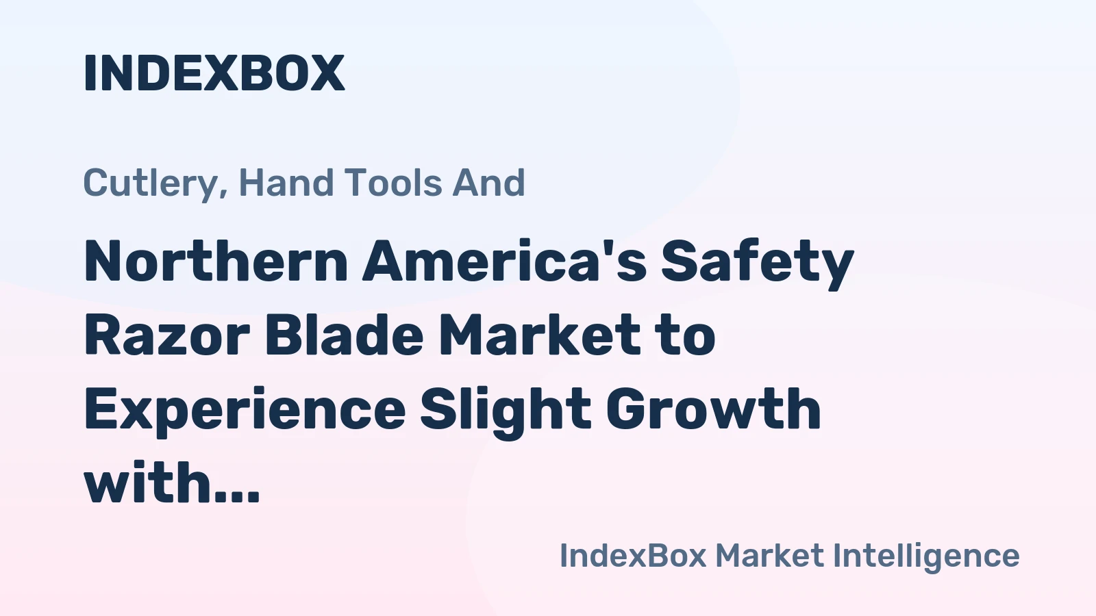 Northern America's Safety Razor Blade Market to Experience Slight Growth with +0.2% CAGR from 2024 to 2035