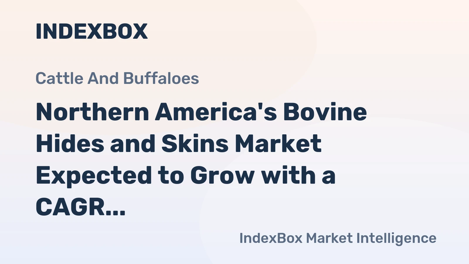 Northern America's Bovine Hides and Skins Market Expected to Grow with a CAGR of +0.2% from 2024 to 2035
