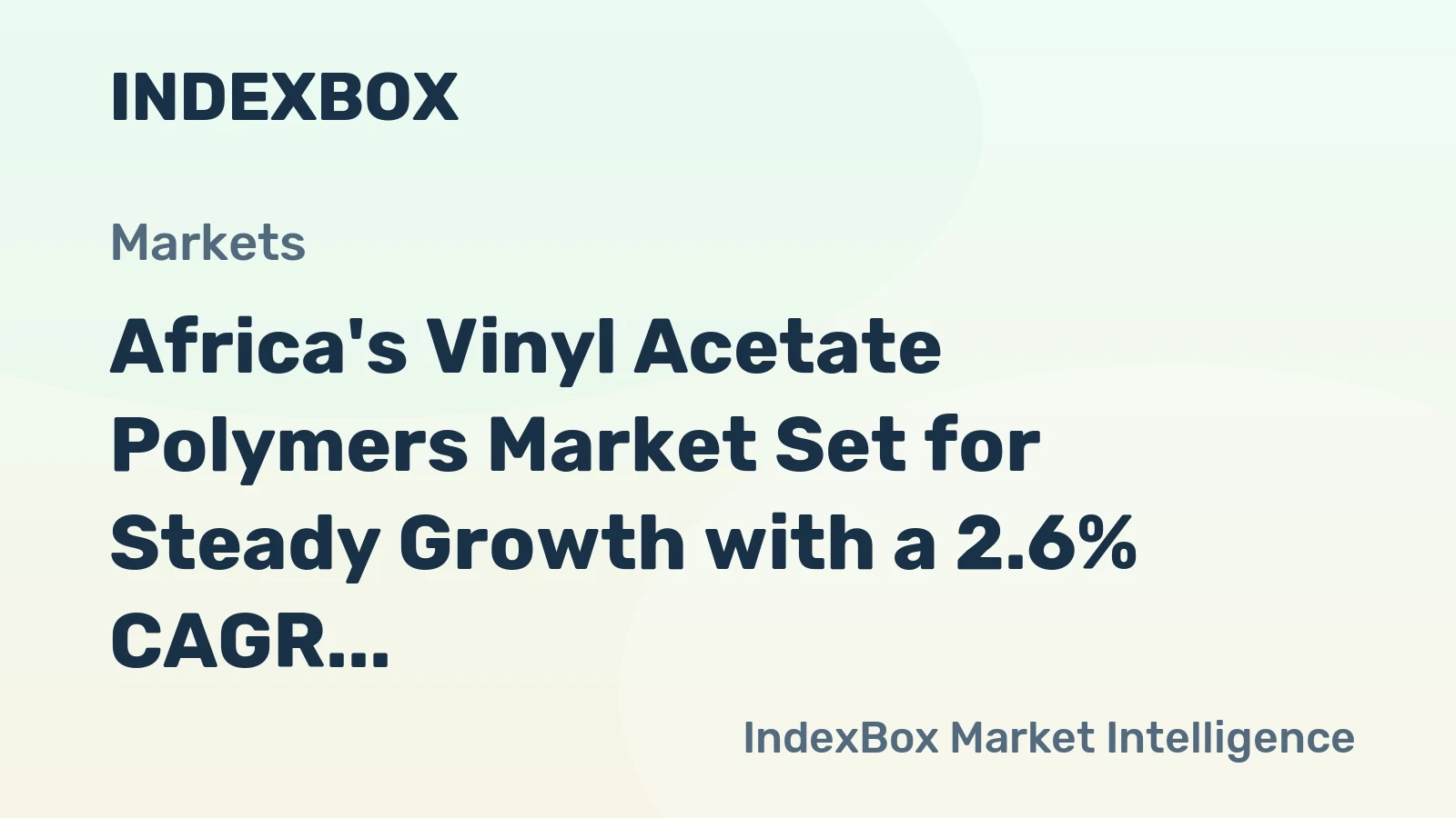 Africa's Vinyl Acetate Polymers Market Set for Steady Growth with a 2.6% CAGR in Value