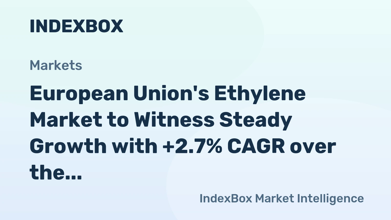European Union's Ethylene Market to Witness Steady Growth with +2.7% CAGR over the Next Decade