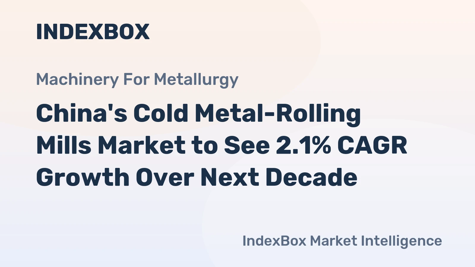 China's Cold Metal-Rolling Mills Market to See 2.1% CAGR Growth Over Next Decade