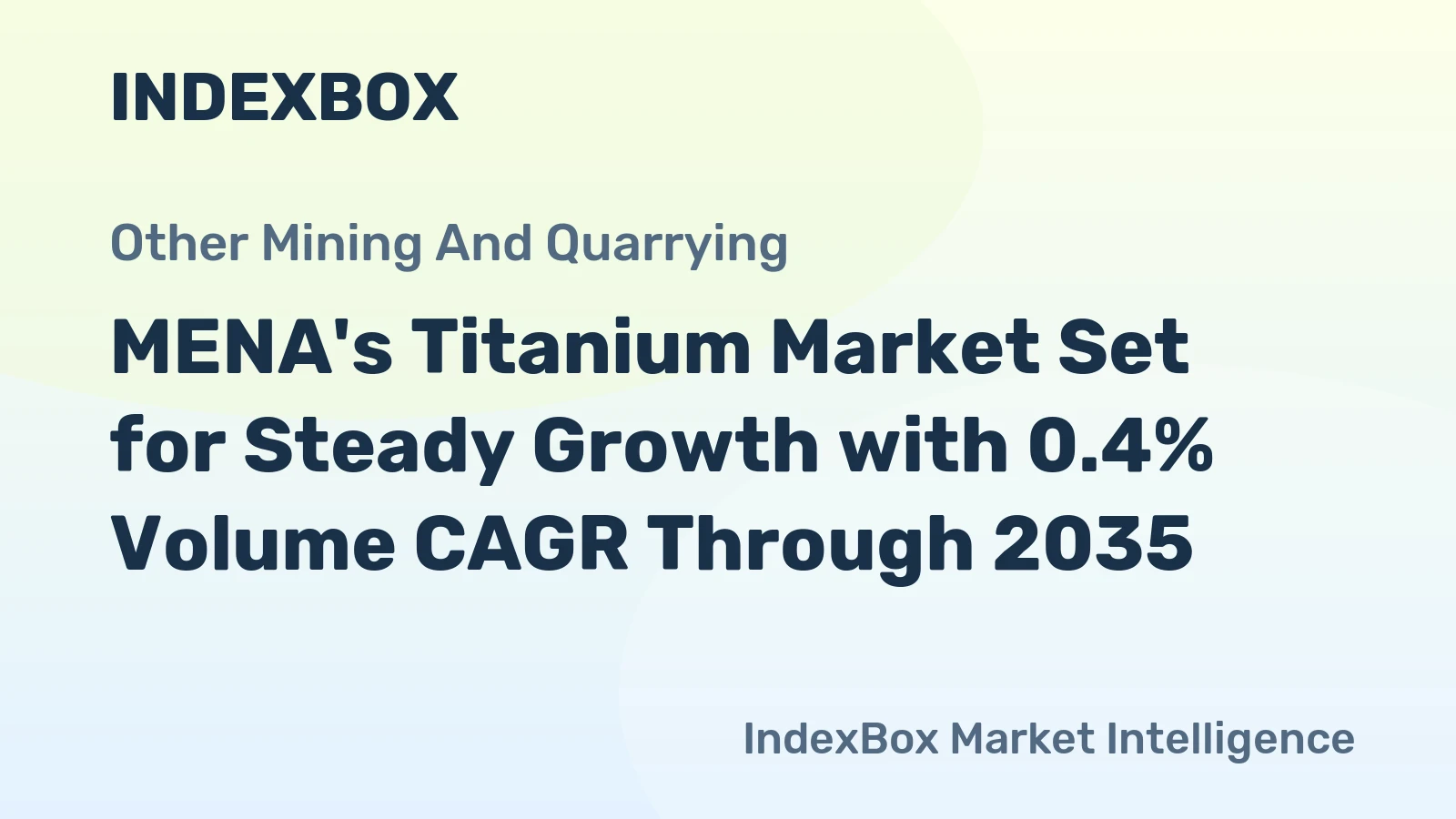 MENA's Titanium Market Set for Steady Growth with 0.4% Volume CAGR Through 2035