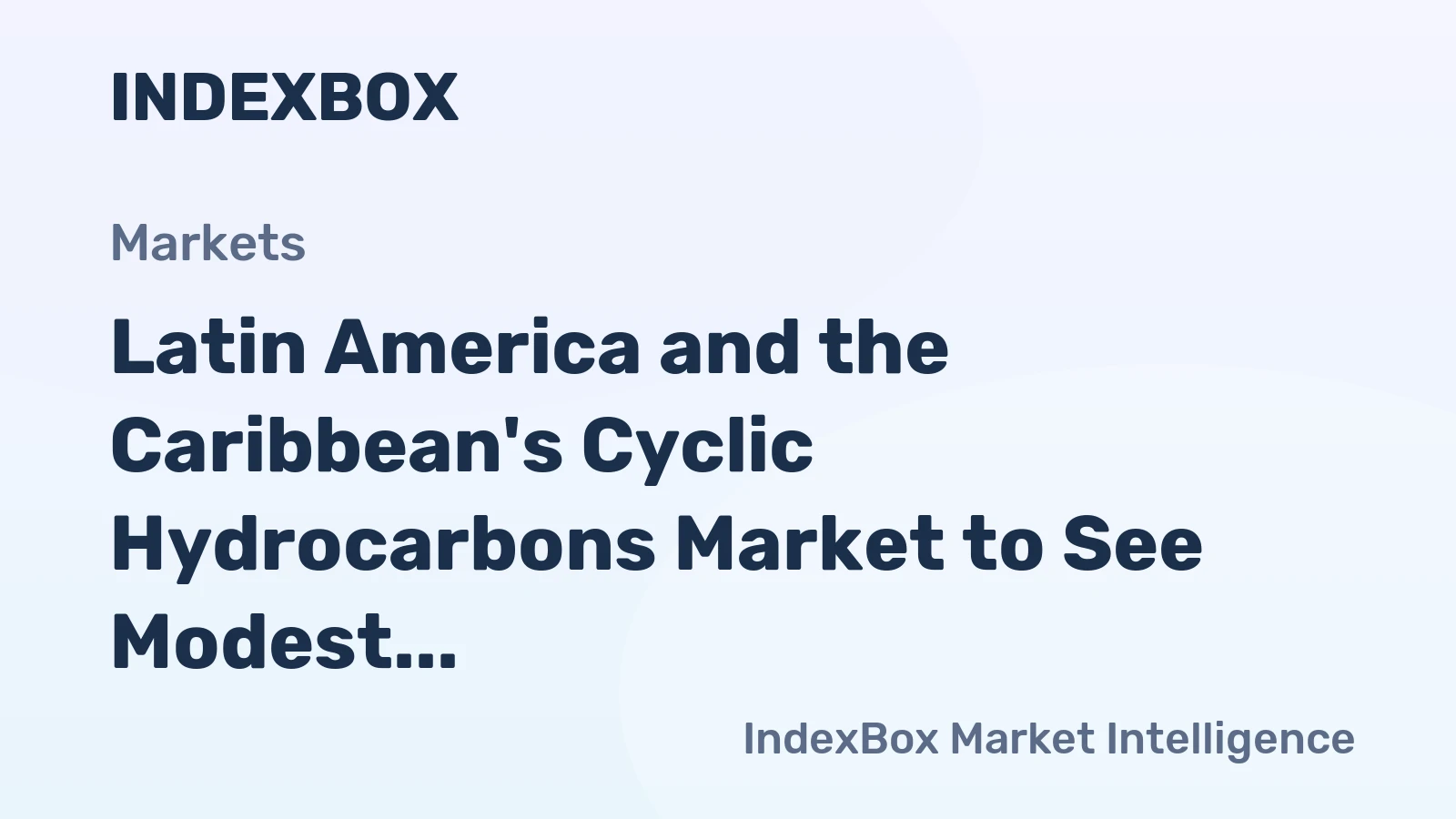 Latin America and the Caribbean's Cyclic Hydrocarbons Market to See Modest Growth with a 1% CAGR
