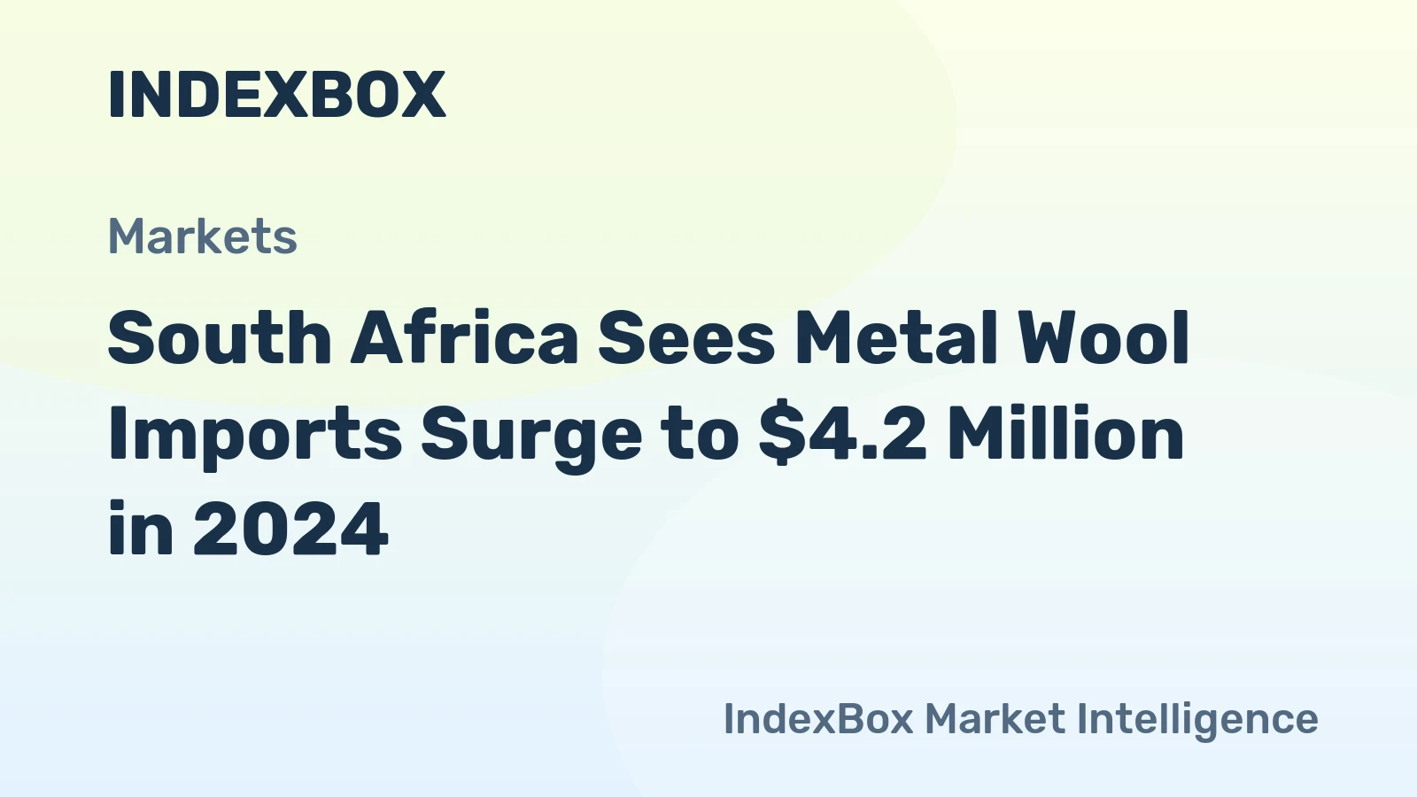 South Africa Sees Metal Wool Imports Surge to $4.2 Million in 2024