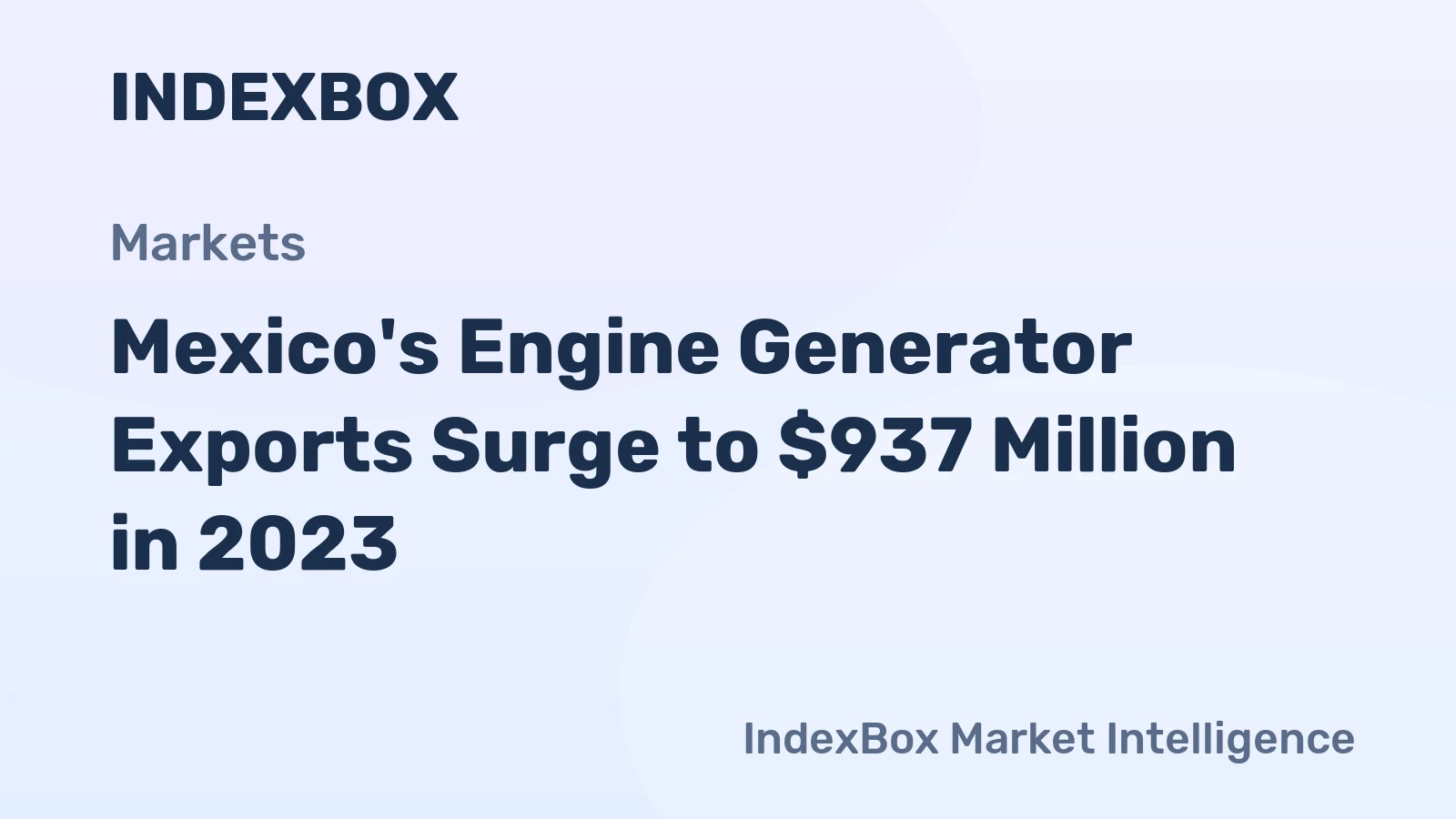 Mexico's Engine Generator Exports Surge to $937 Million in 2023