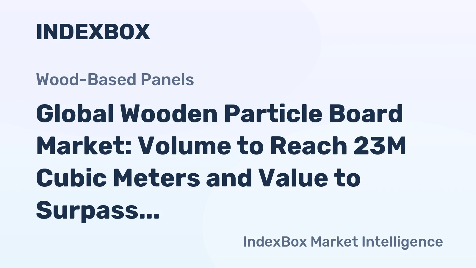 Global Wooden Particle Board Market: Volume to Reach 23M Cubic Meters and Value to Surpass $18.3B by 2035