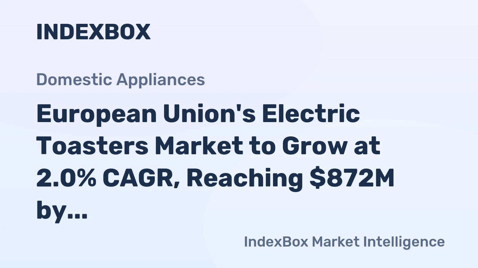 European Union's Electric Toasters Market to Grow at 2.0% CAGR, Reaching $872M by 2035