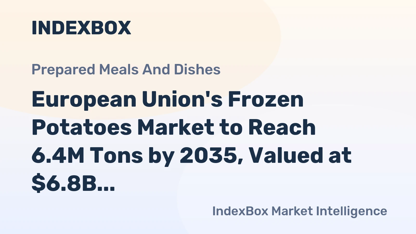 European Union's Frozen Potatoes Market to Reach 6.4M Tons by 2035, Valued at $6.8B