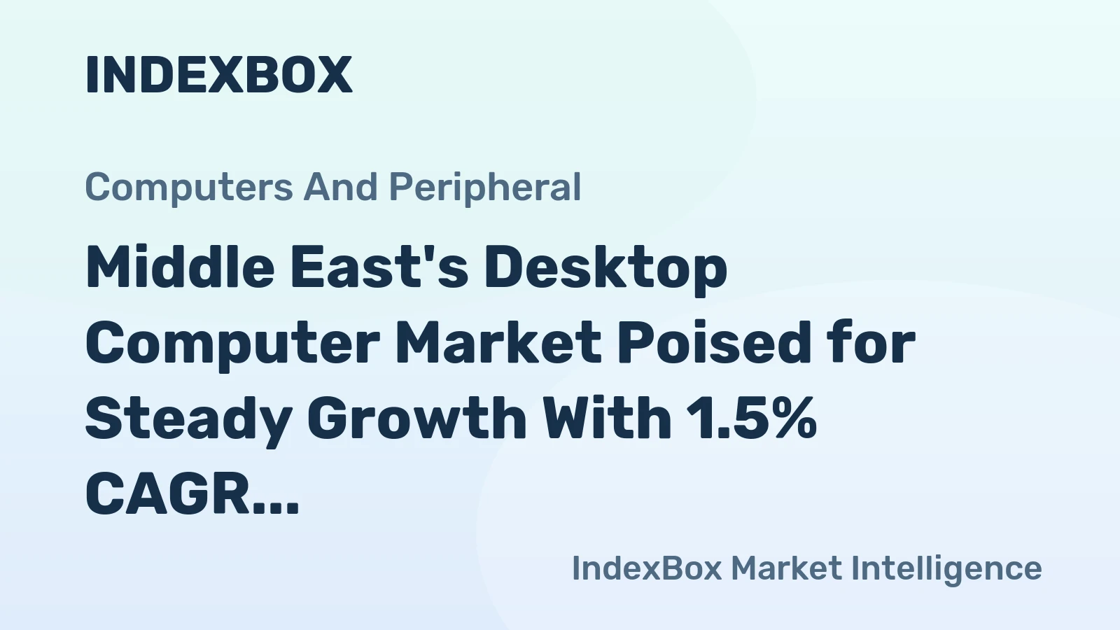 Middle East's Desktop Computer Market Poised for Steady Growth With 1.5% CAGR Through 2035