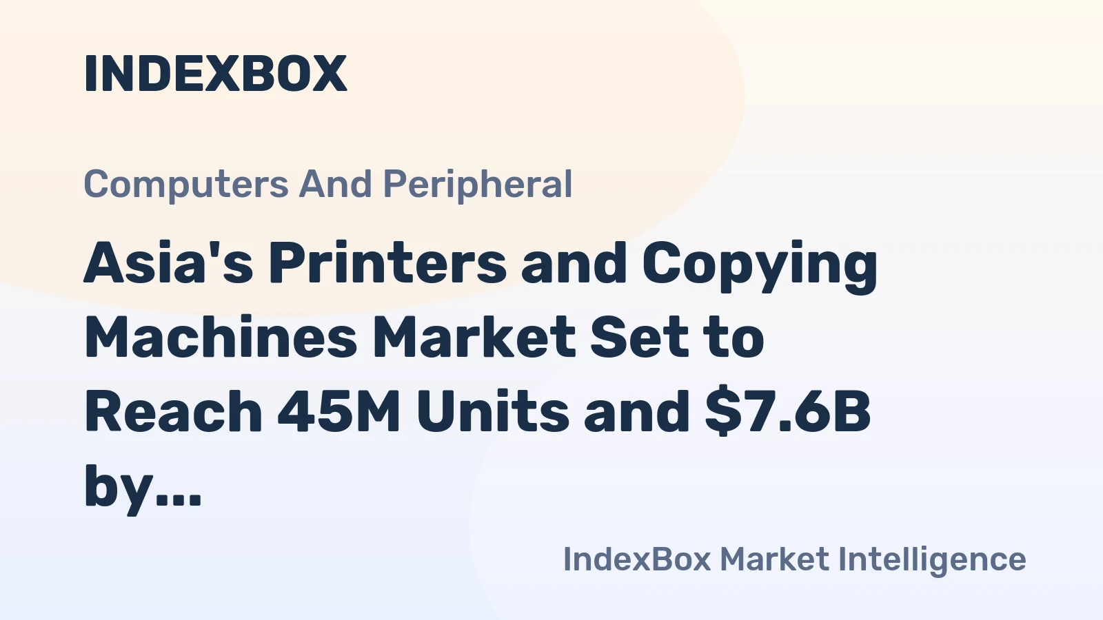 Asia's Printers and Copying Machines Market Set to Reach 45M Units and $7.6B by 2035