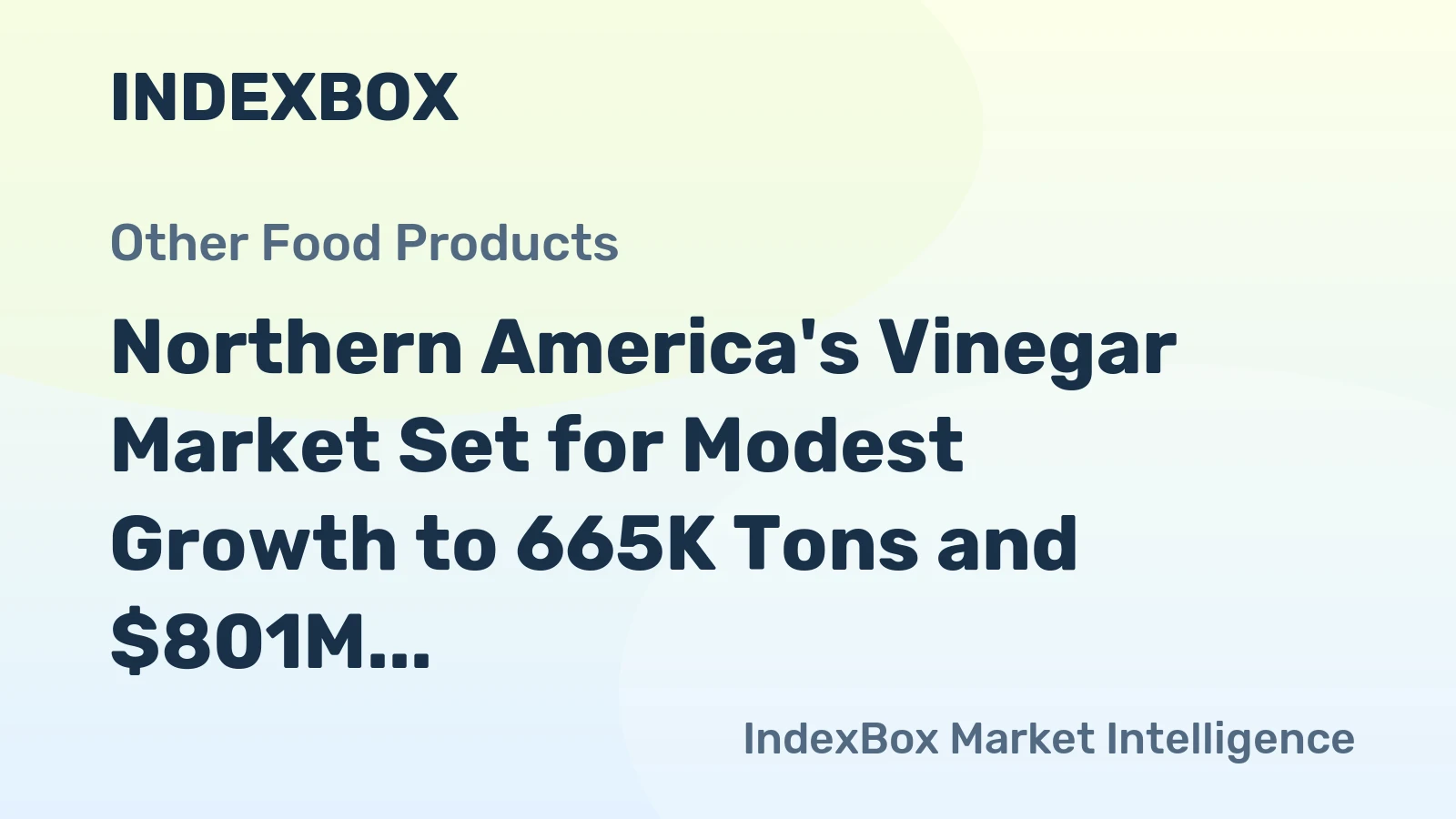 Northern America's Vinegar Market Set for Modest Growth to 665K Tons and $801M in Value