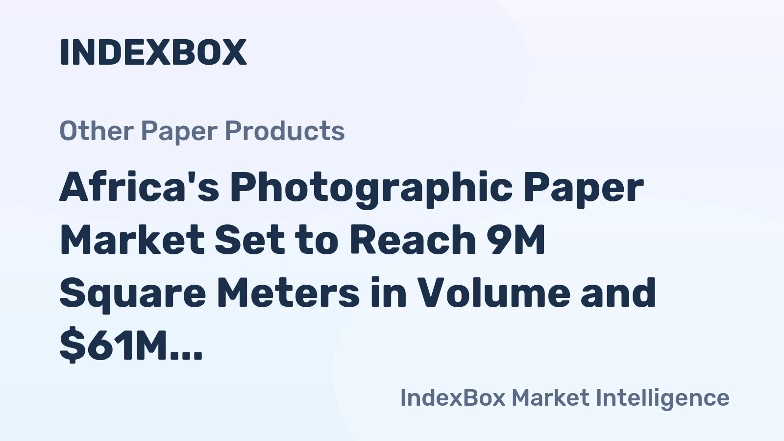 Africa's Photographic Paper Market Set to Reach 9M Square Meters in Volume and $61M in Value by 2035