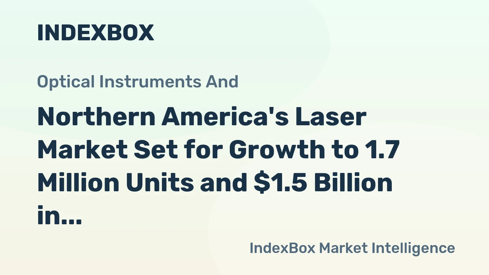 Northern America's Laser Market Set for Growth to 1.7 Million Units and $1.5 Billion in Value