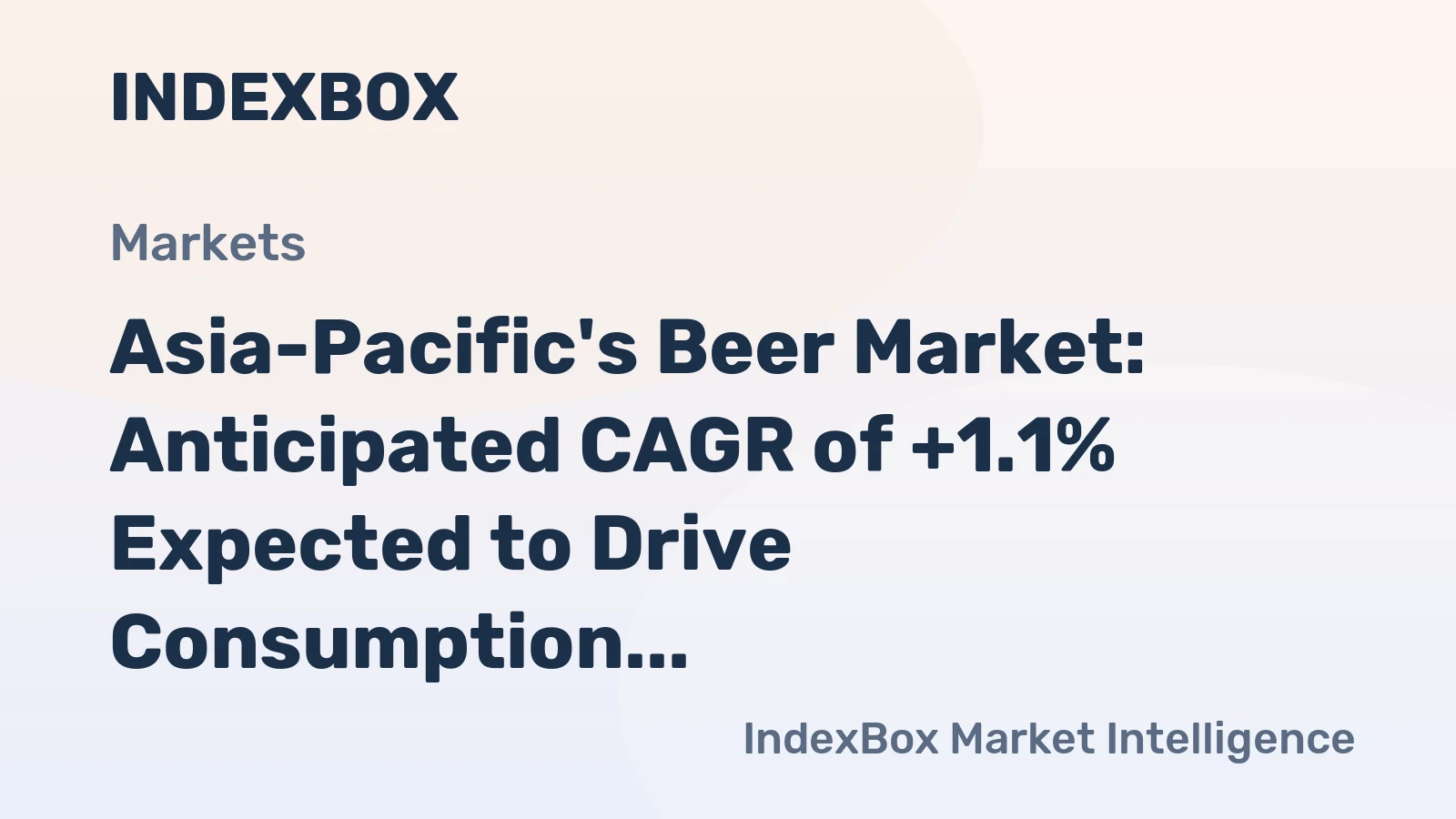 Asia-Pacific's Beer Market: Anticipated CAGR of +1.1% Expected to Drive Consumption Trend Upwards