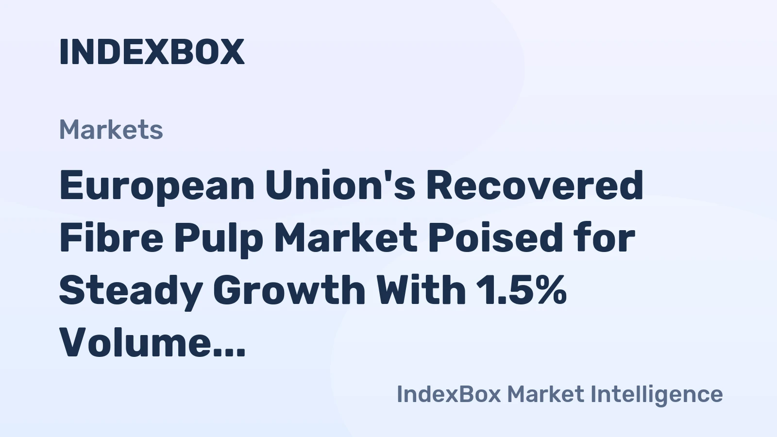 European Union's Recovered Fibre Pulp Market Poised for Steady Growth With 1.5% Volume CAGR Through 2035