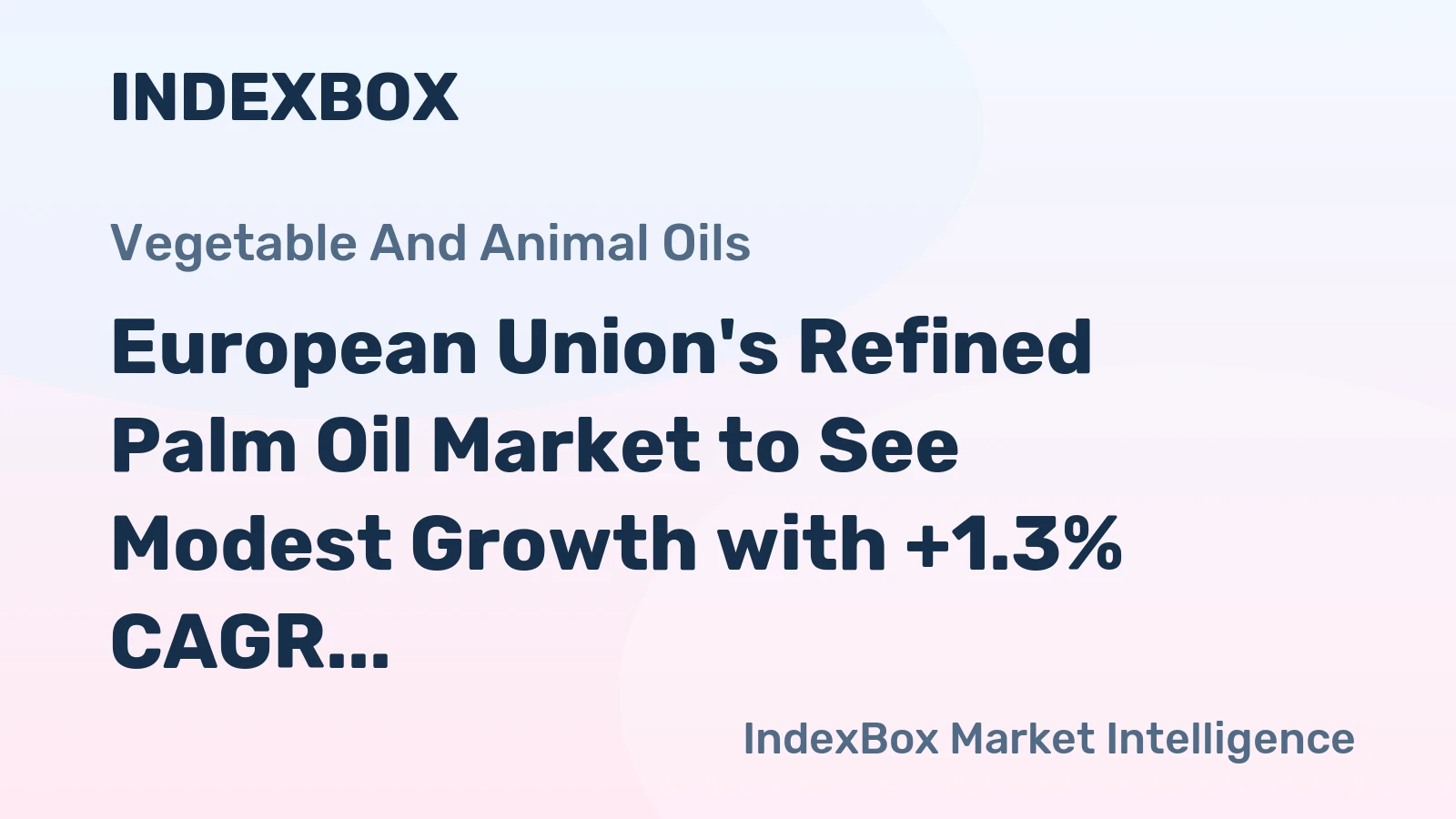 European Union's Refined Palm Oil Market to See Modest Growth with +1.3% CAGR by 2035