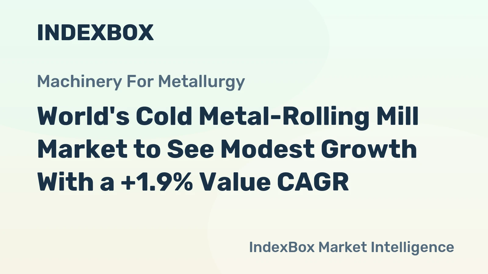 World's Cold Metal-Rolling Mill Market to See Modest Growth With a +1.9% Value CAGR