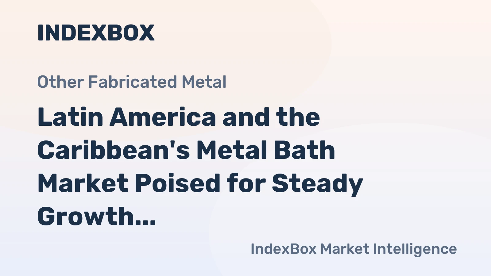 Latin America and the Caribbean's Metal Bath Market Poised for Steady Growth With a 1.9% Value CAGR