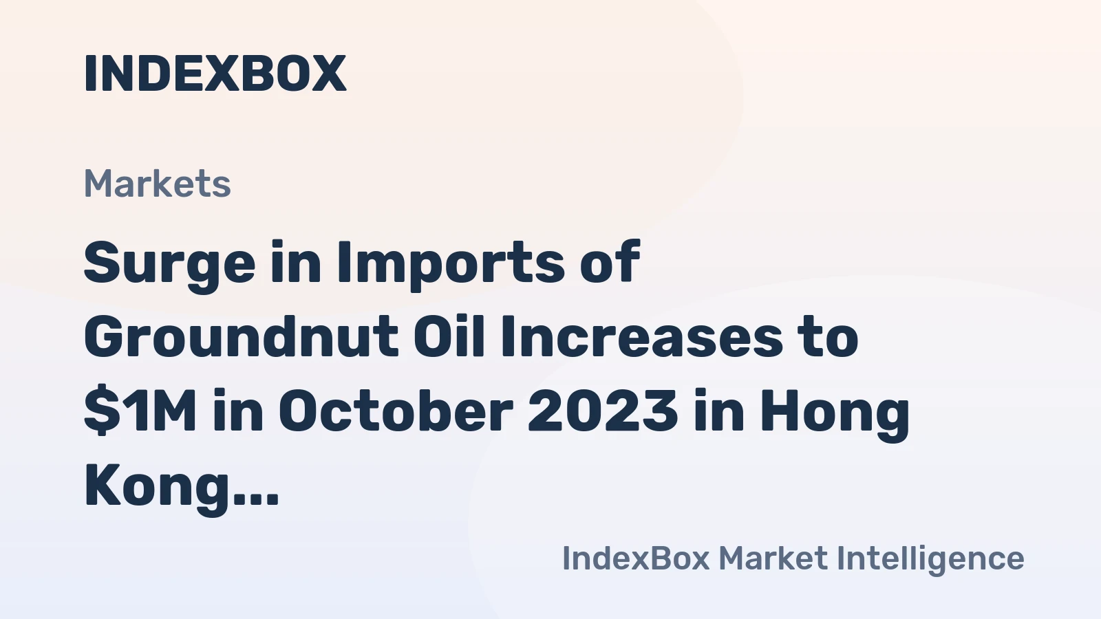 Surge in Imports of Groundnut Oil Increases to $1M in October 2023 in Hong Kong