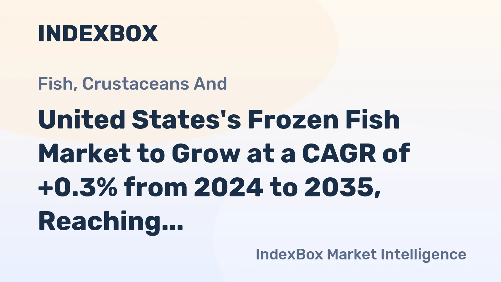 United States's Frozen Fish Market to Grow at a CAGR of +0.3% from 2024 to 2035, Reaching $7.6B