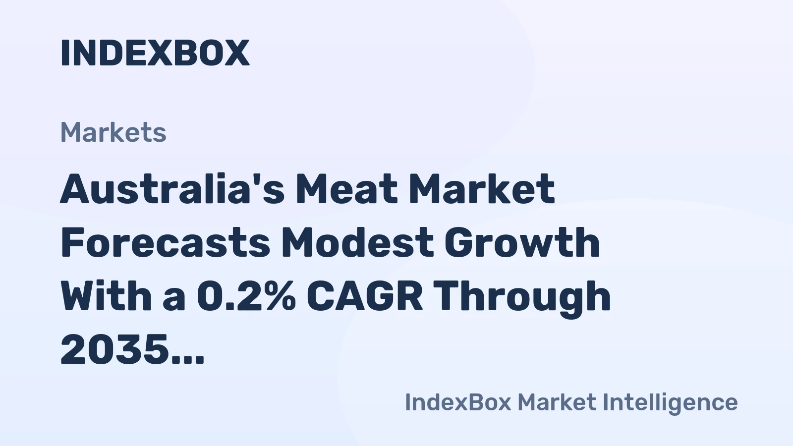 Australia's Meat Market Forecasts Modest Growth With a 0.2% CAGR Through 2035