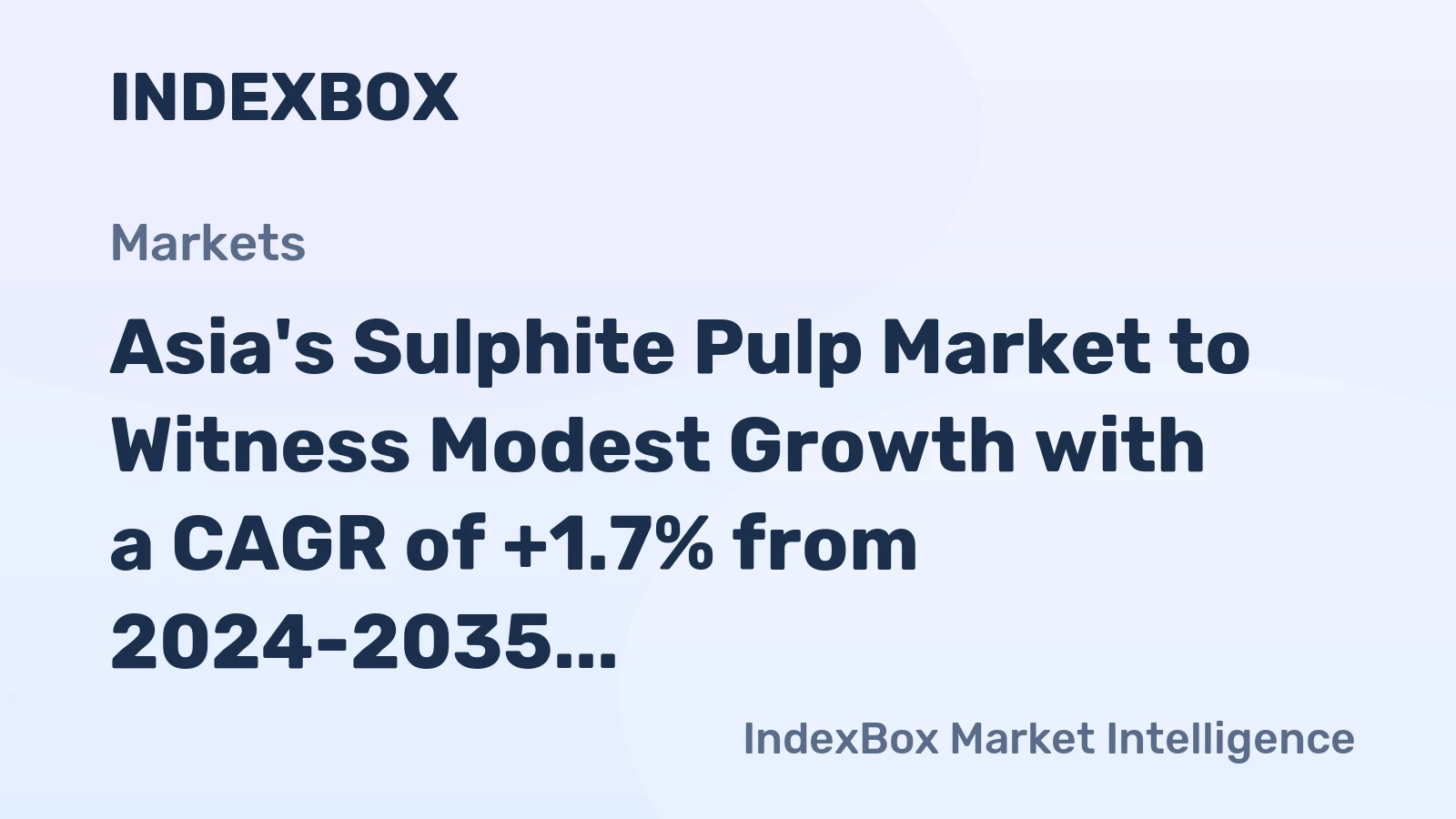 Asia's Sulphite Pulp Market to Witness Modest Growth with a CAGR of +1.7% from 2024-2035