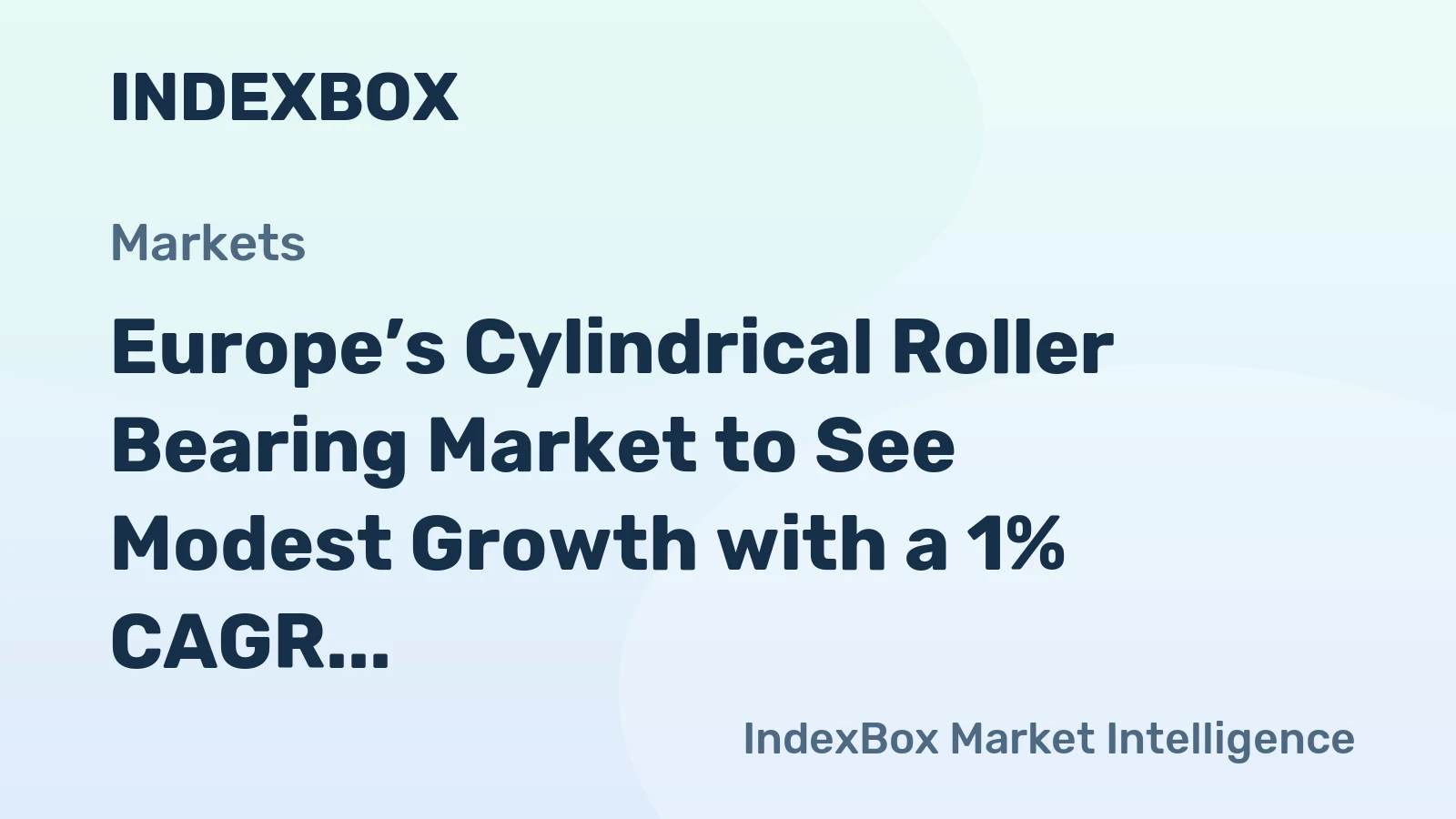Europe’s Cylindrical Roller Bearing Market to See Modest Growth with a 1% CAGR Through 2035