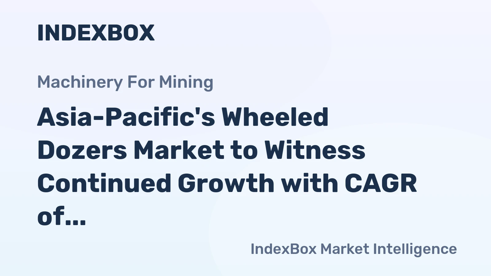 Asia-Pacific's Wheeled Dozers Market to Witness Continued Growth with CAGR of +1.4% by 2035