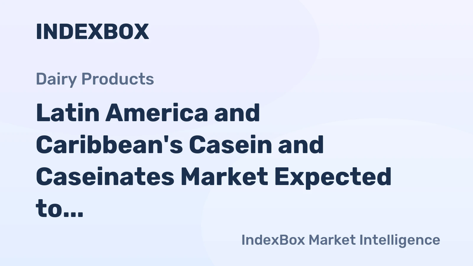 Latin America and Caribbean's Casein and Caseinates Market Expected to Grow at a CAGR of +1.9% by 2035