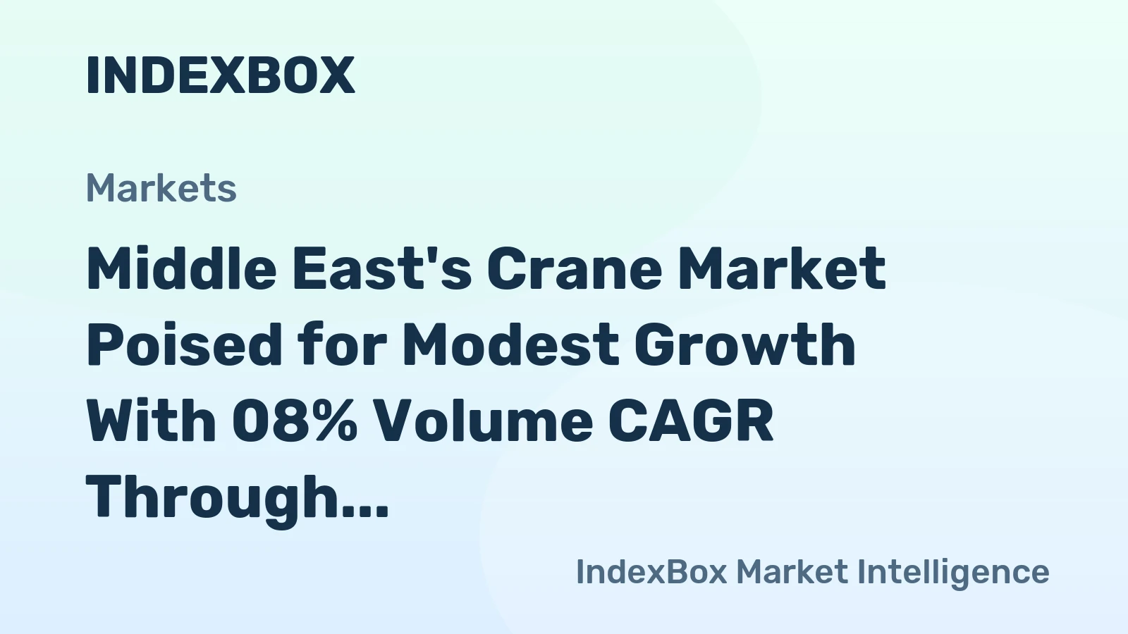 Middle East's Crane Market Poised for Modest Growth With 08% Volume CAGR Through 2035