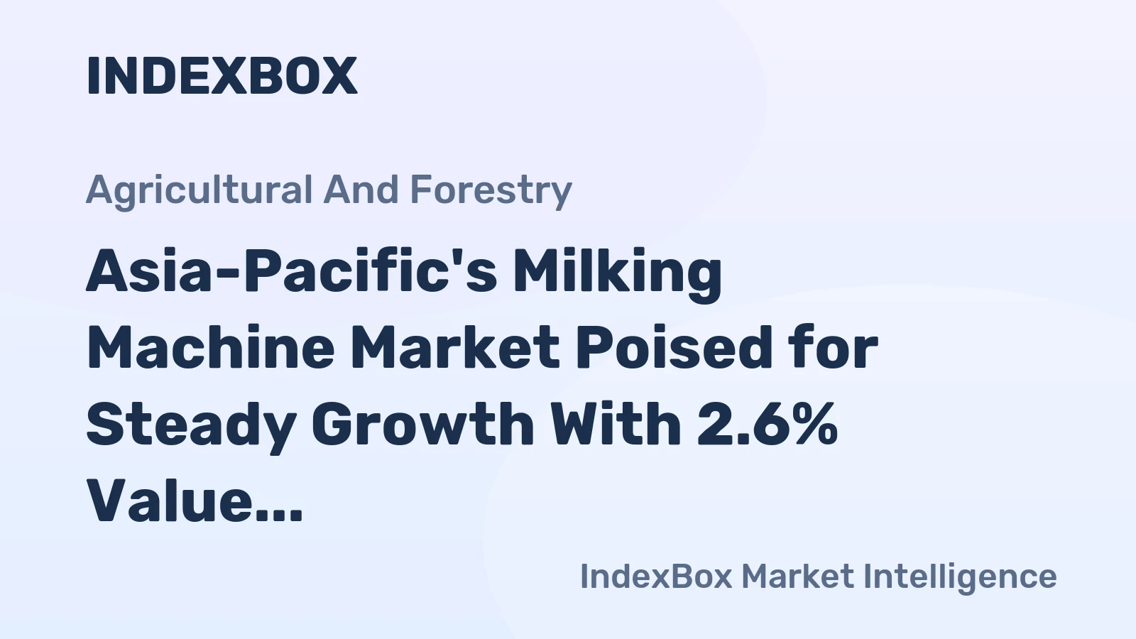 Asia-Pacific's Milking Machine Market Poised for Steady Growth With 2.6% Value CAGR Through 2035