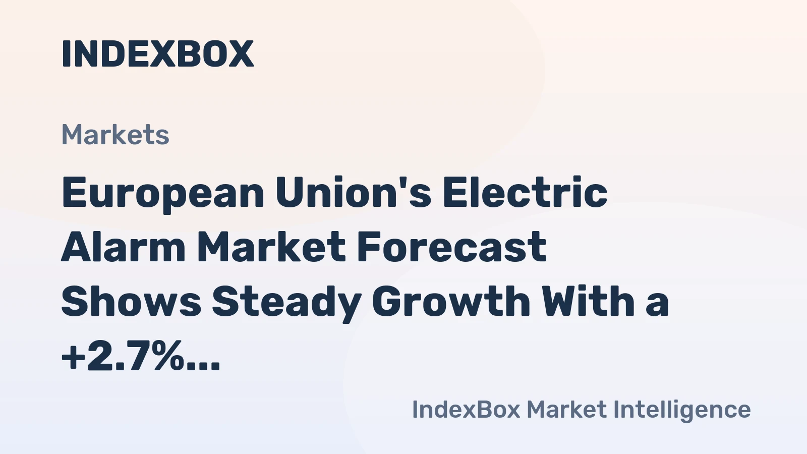 European Union's Electric Alarm Market Forecast Shows Steady Growth With a +2.7% Value CAGR