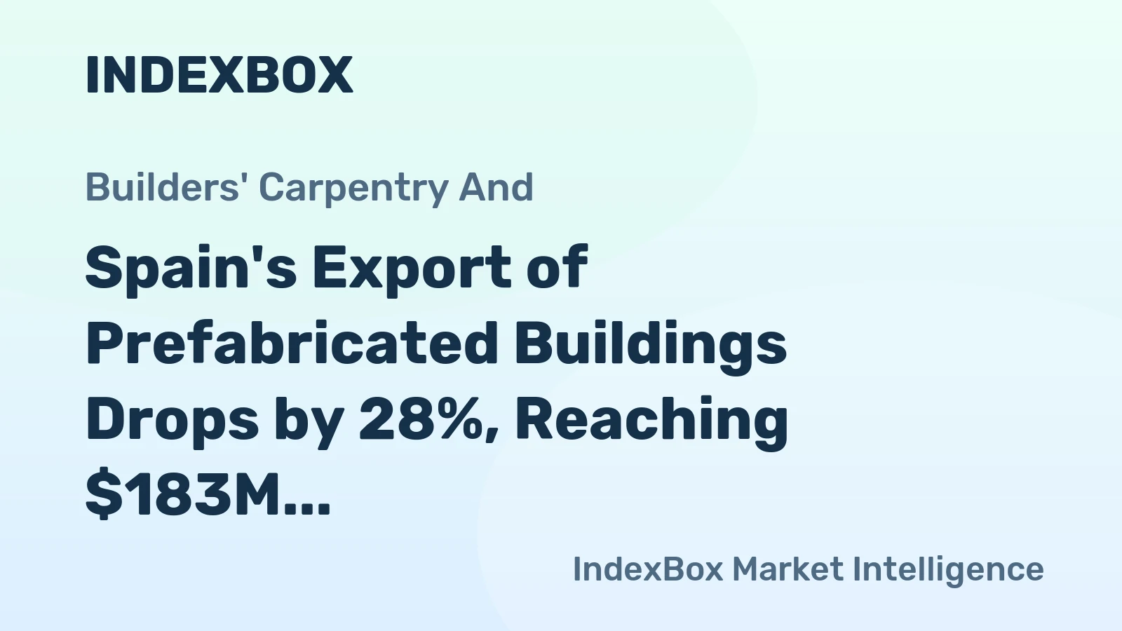 Spain's Export of Prefabricated Buildings Drops by 28%, Reaching $183M in 2024
