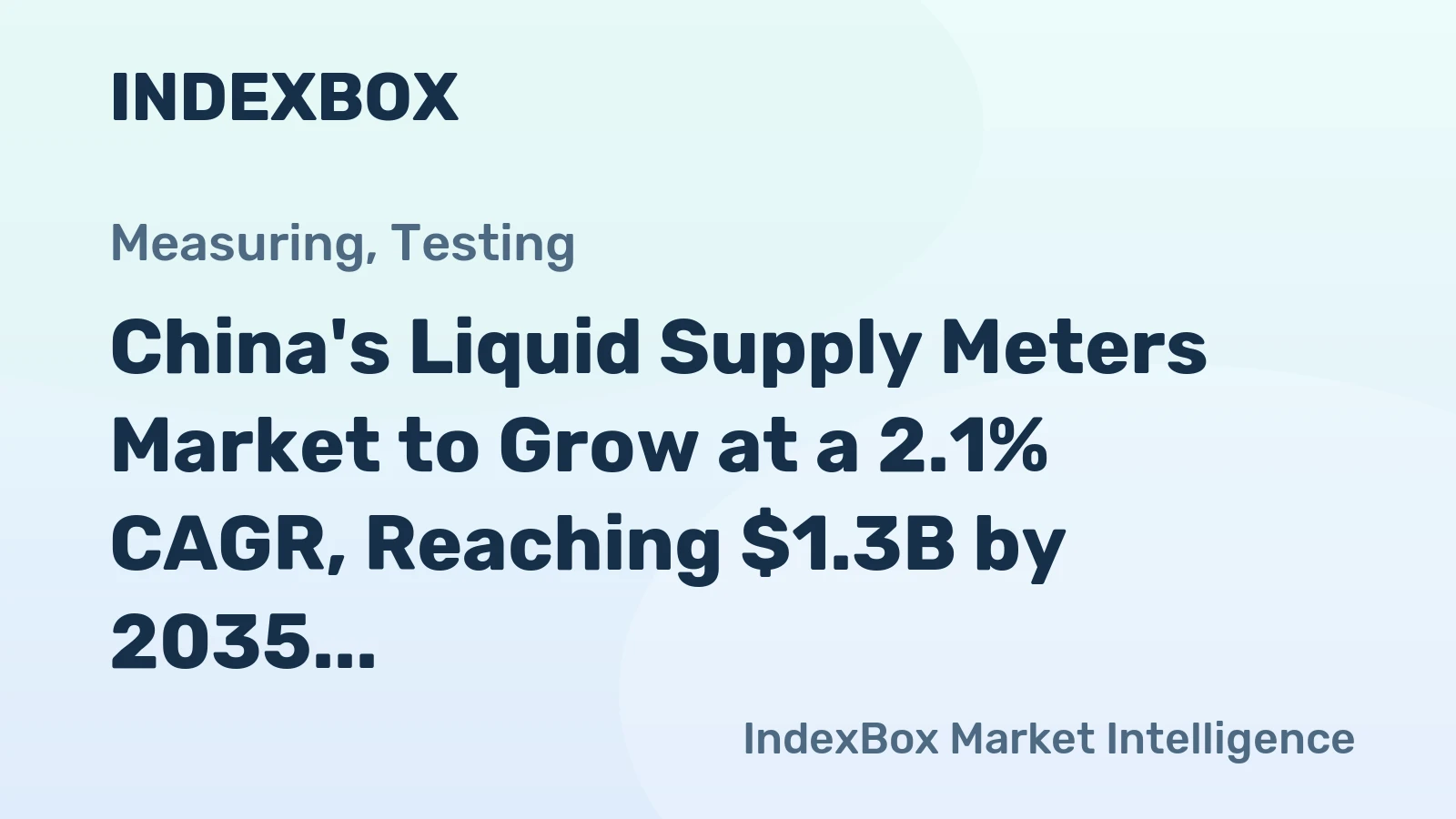 China's Liquid Supply Meters Market to Grow at a 2.1% CAGR, Reaching $1.3B by 2035