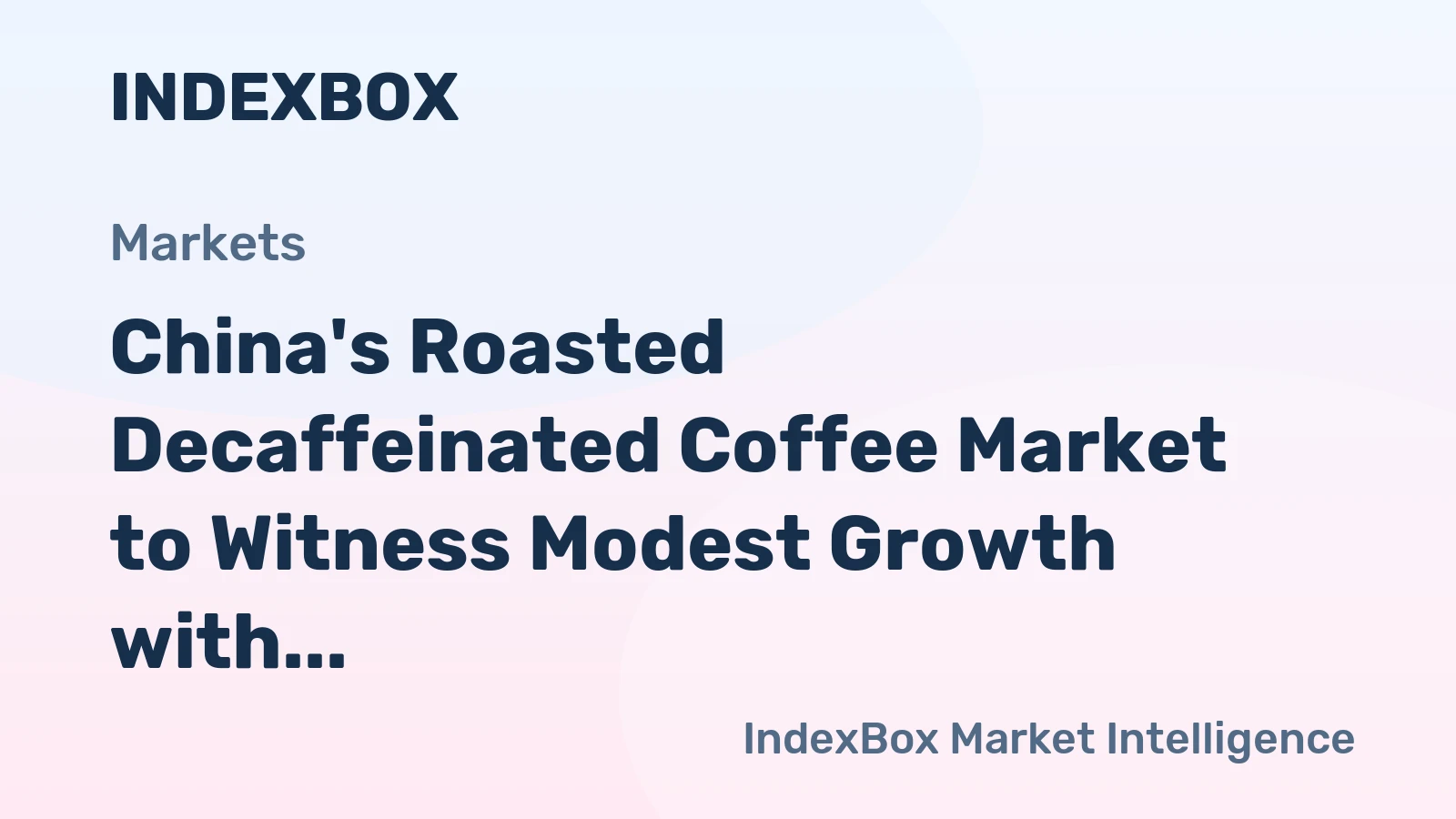 China's Roasted Decaffeinated Coffee Market to Witness Modest Growth with CAGR of +0.6%