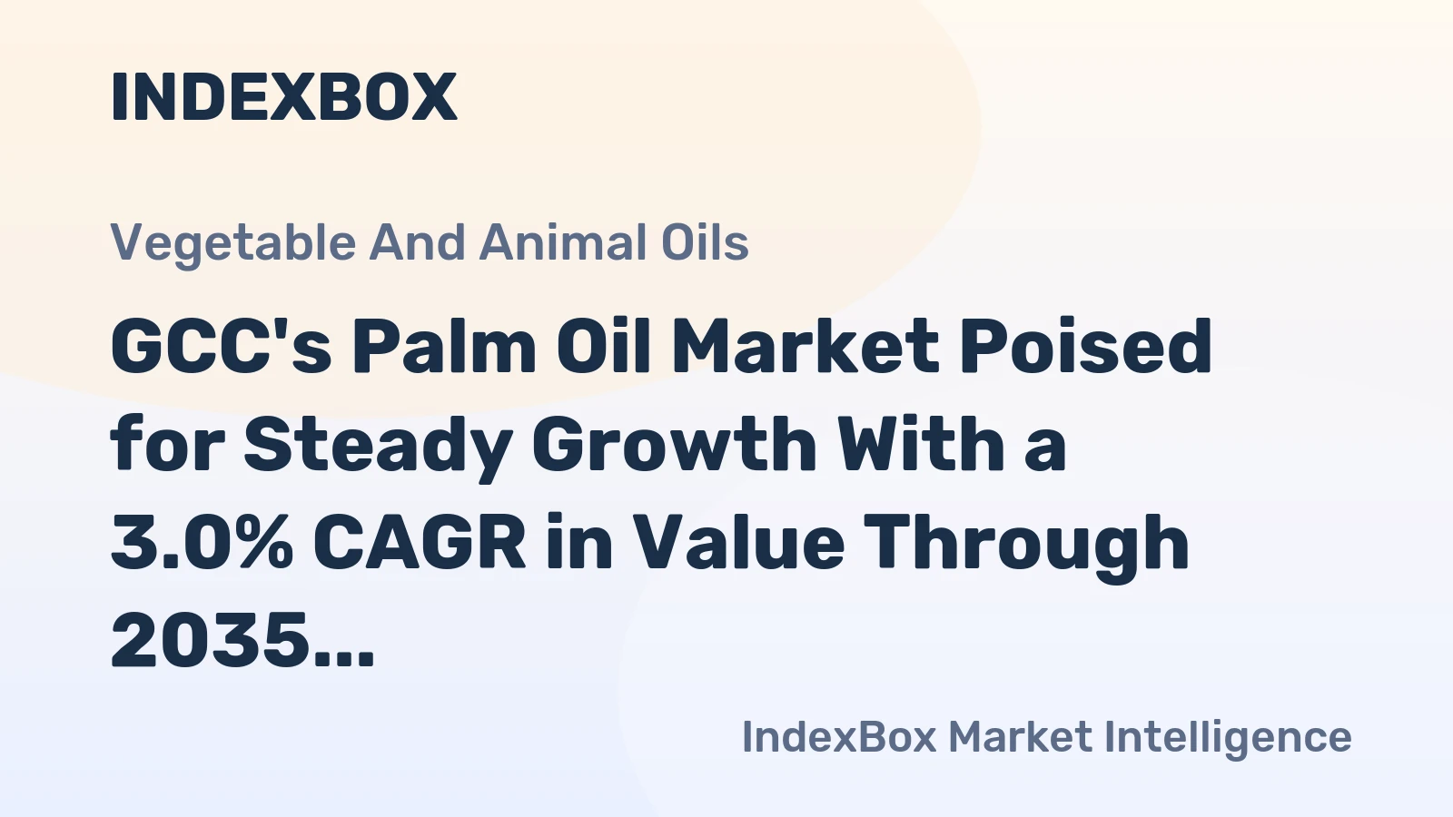 GCC's Palm Oil Market Poised for Steady Growth With a 3.0% CAGR in Value Through 2035