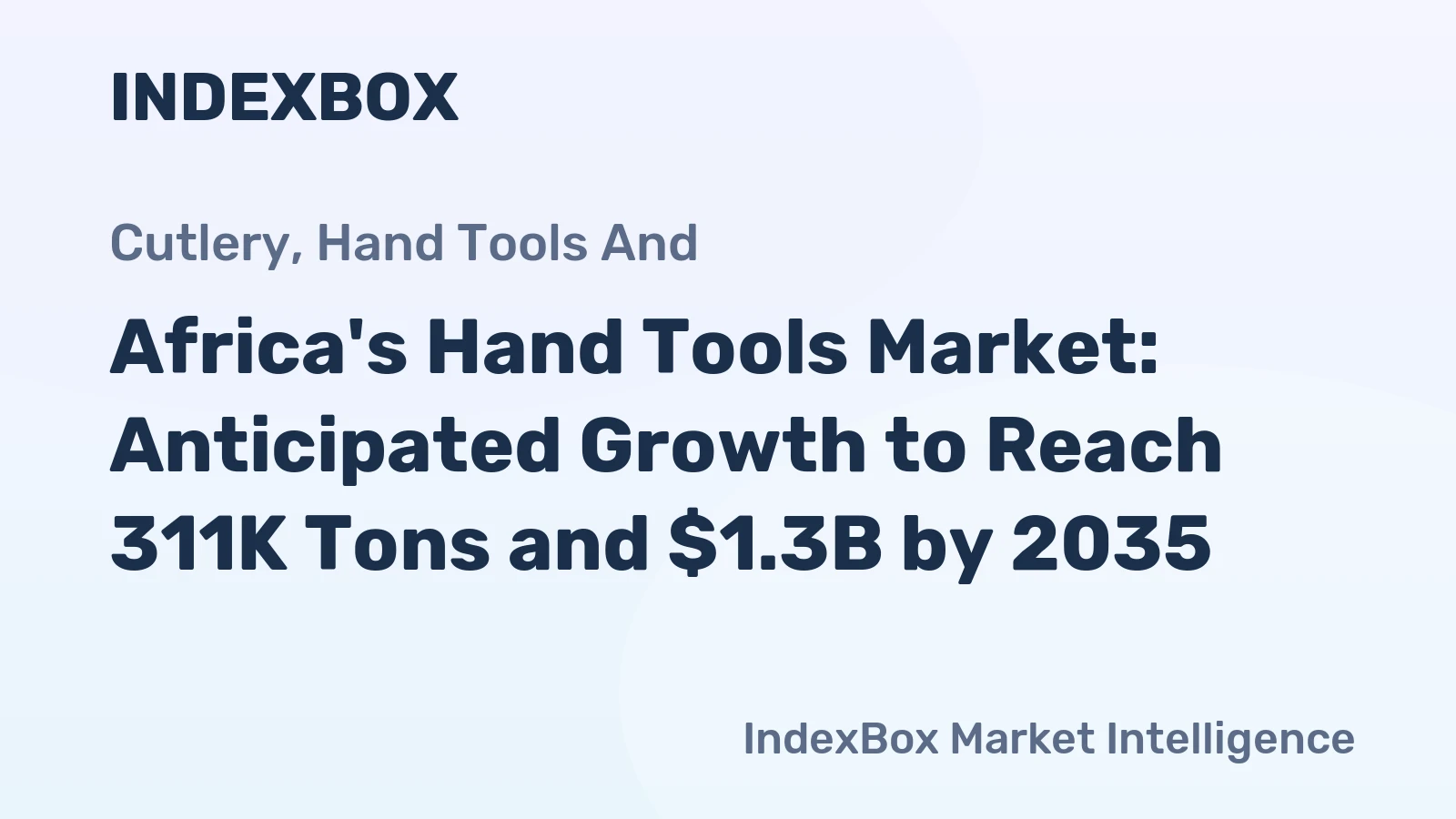 Africa's Hand Tools Market: Anticipated Growth to Reach 311K Tons and $1.3B by 2035