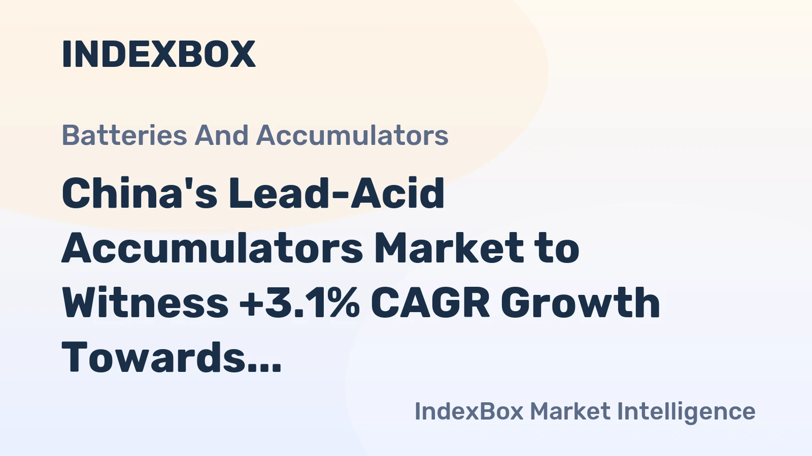 China's Lead-Acid Accumulators Market to Witness +3.1% CAGR Growth Towards $3.3B by 2035