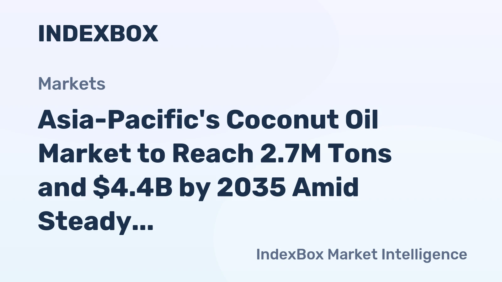Asia-Pacific's Coconut Oil Market to Reach 2.7M Tons and $4.4B by 2035 Amid Steady Growth