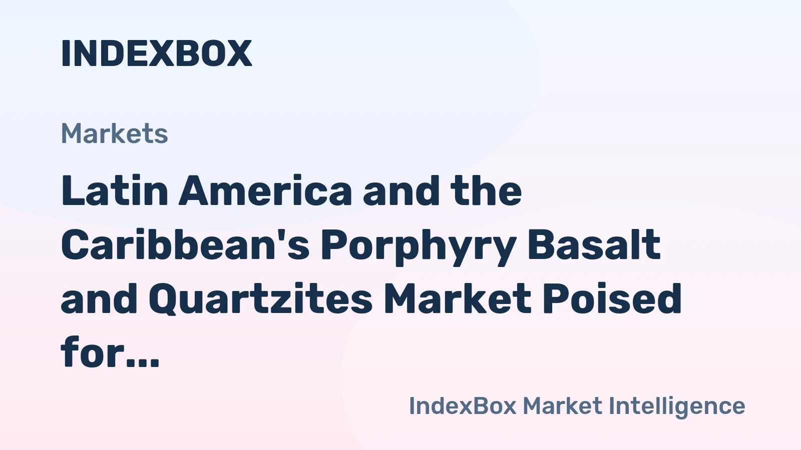 Latin America and the Caribbean's Porphyry Basalt and Quartzites Market Poised for Steady Growth with 1.5% CAGR