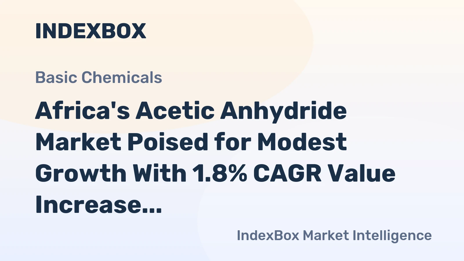 Africa's Acetic Anhydride Market Poised for Modest Growth With 1.8% CAGR Value Increase