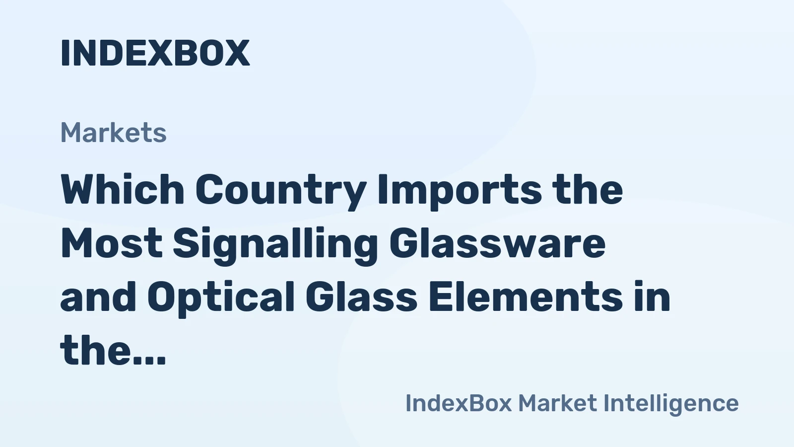 Which Country Imports the Most Signalling Glassware and Optical Glass Elements in the World?